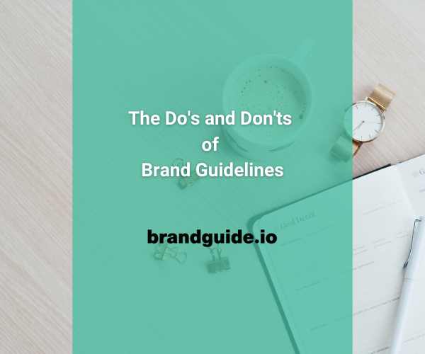The Do's and Don'ts of Brand Guidelines | brandguide.io